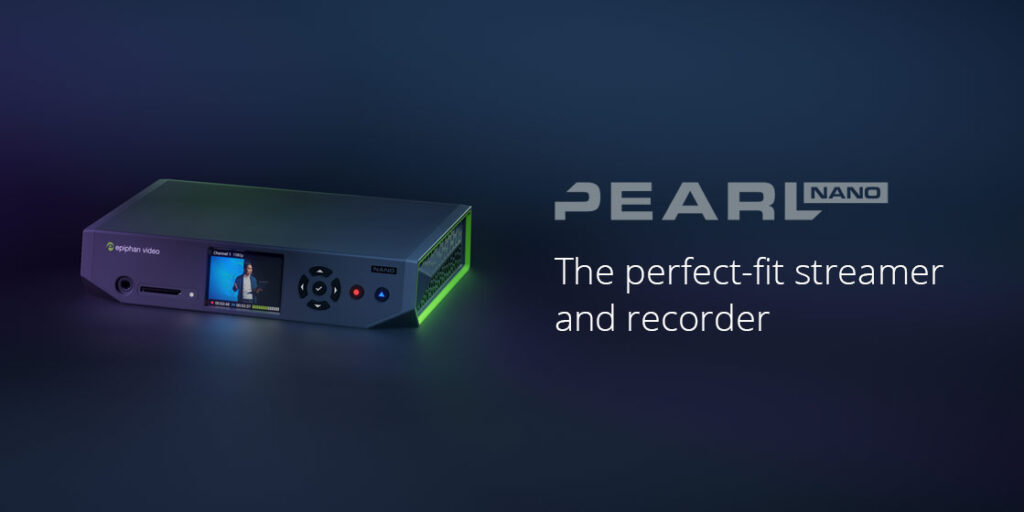 Epiphan Video unveils Pearl Nano single-channel encoder for small-scale ...