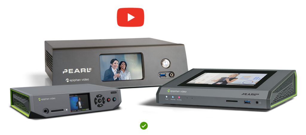 Youtube Live verified encoders - Epiphan Video
