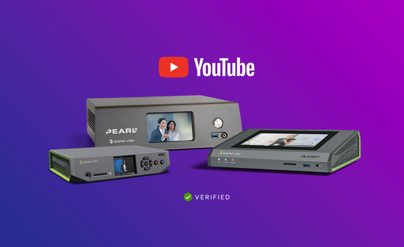 Youtube Live verified encoders - Epiphan Video