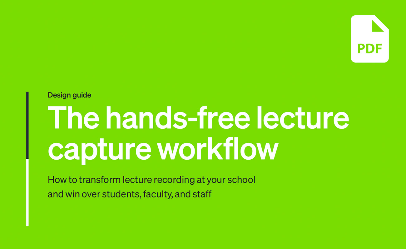 Discover the hands-free lecture capture workflow