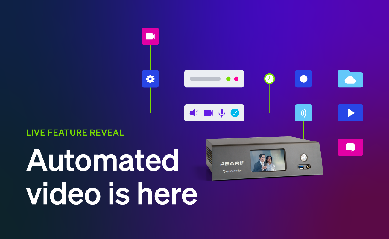 Epiphan's automated future unveiled - Epiphan Video