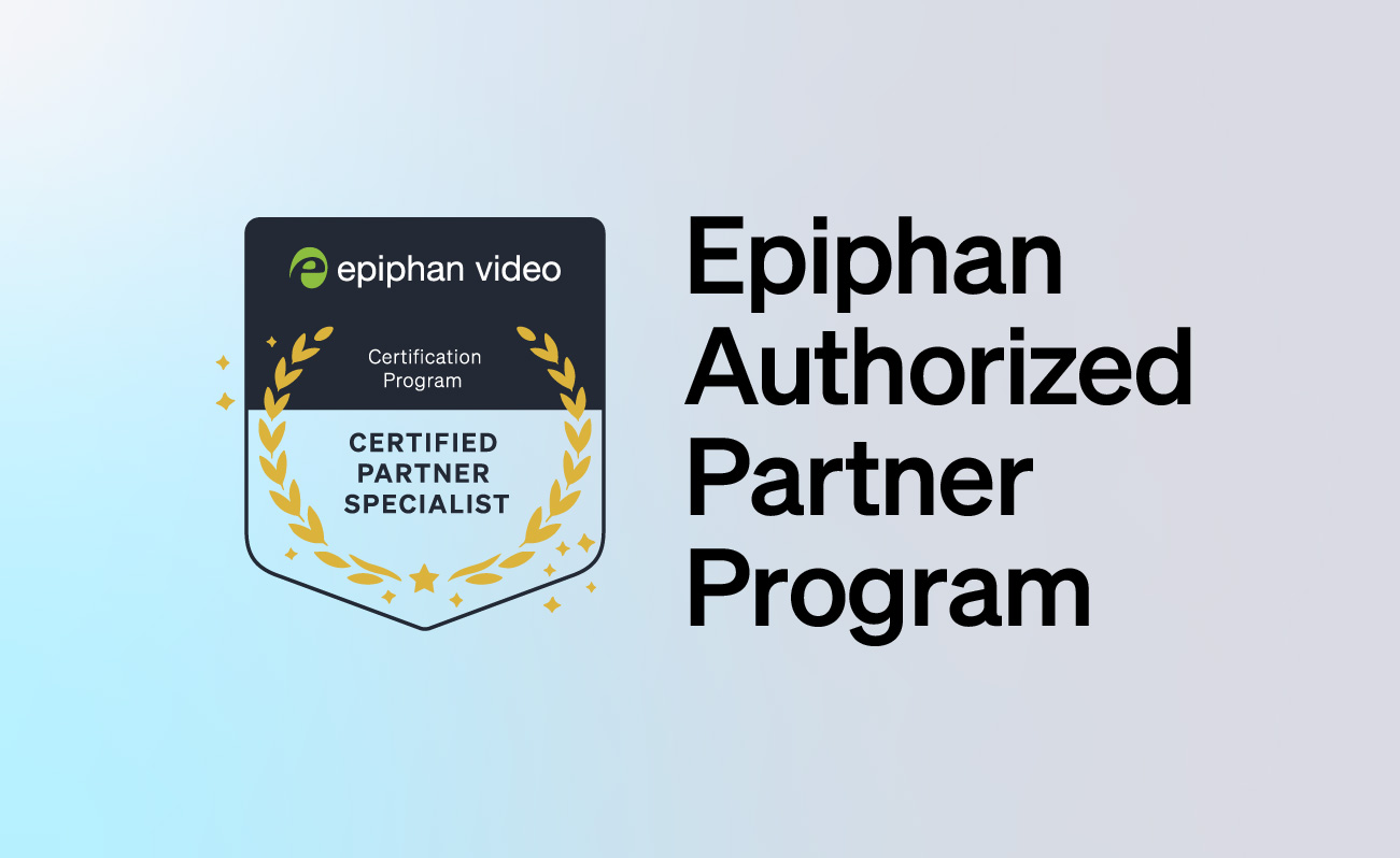 Registration: Epiphan Authorized Partner Program - Epiphan Video